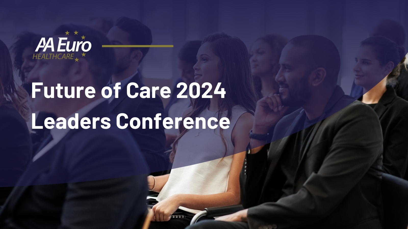 Future of Care Leaders Conference 2024 - AA Euro Healthcare