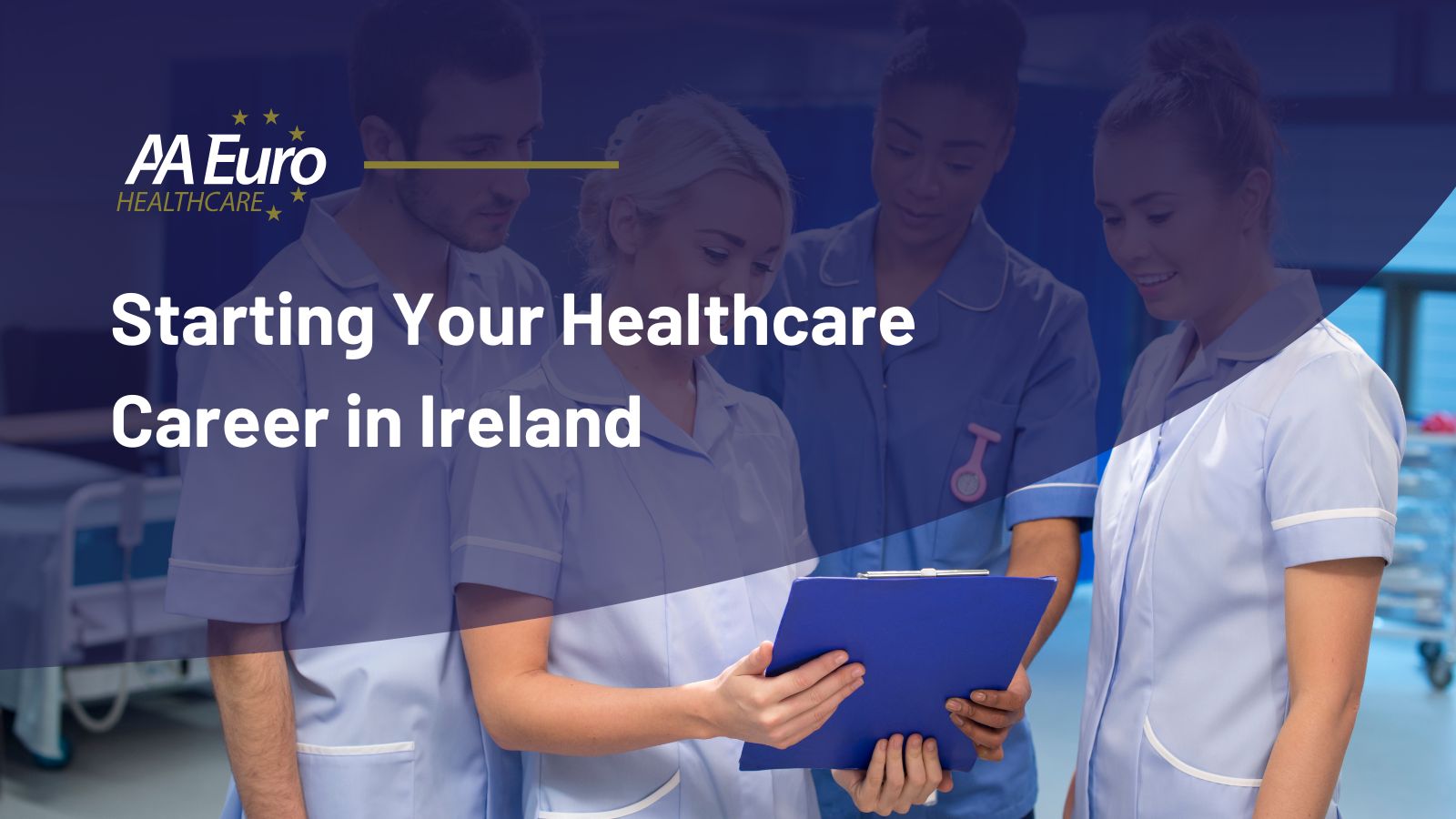 Starting Your Healthcare Career in Ireland - AA Euro Healthcare